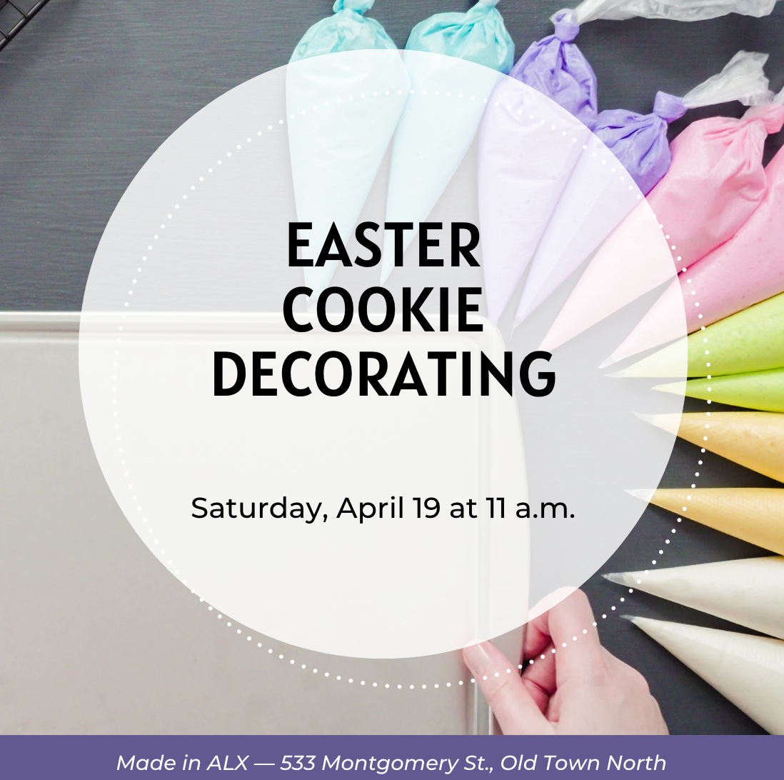 Easter Cookie Decorating Workshop - Saturday, April 19 at 11 a.m. | Made In ALX -The Made in ...