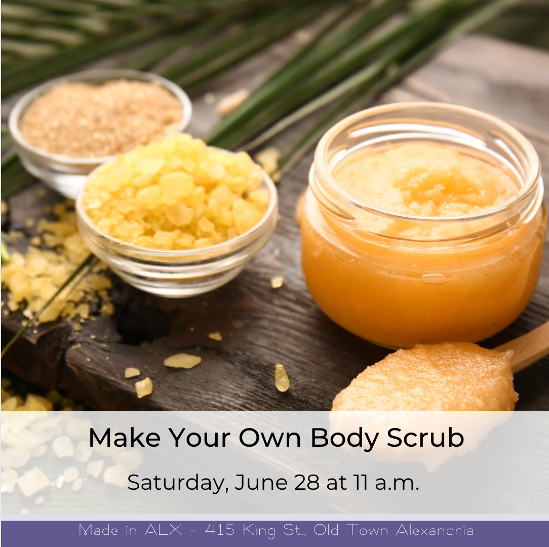 Make Your Own Body Scrub - Saturday, June 28 at 11 a.m. | Made In ALX